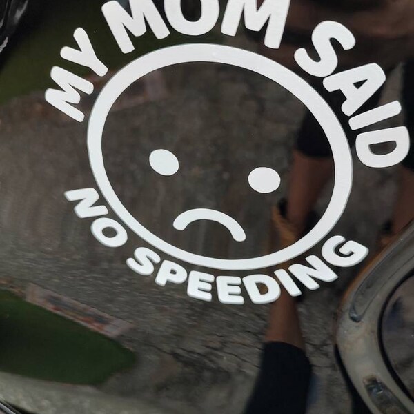 My Mom Said No Speeding Decal, Car Decal, Funny Bumper Sticker, Gift ...