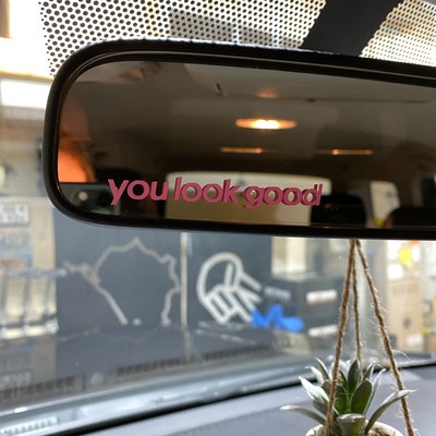 Car Mirror Decal You Look Good Car Mirror Sticker Rear View - Etsy