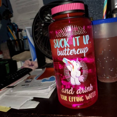 Motivational Water Bottle, Unicorn, Suck It up Butter Cup Drink Your ...