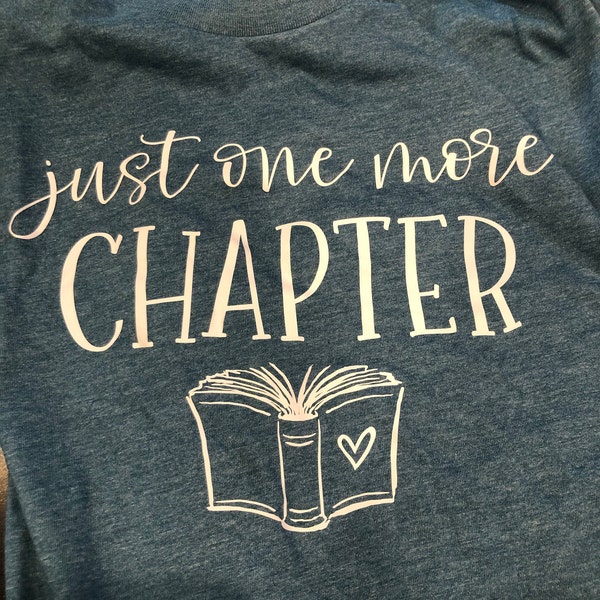 Just One More Chapter, Reading Shirt, Book Lover Shirt, Librarian ...