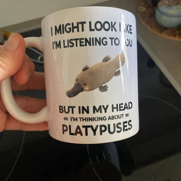 Platypus Mug, Funny Platypus Gift, I Might Look Like I'm Listening to ...