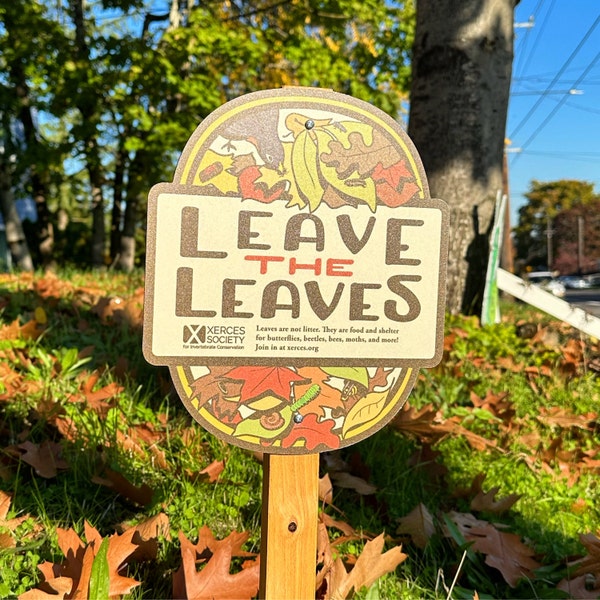 Leave the Leaves - Yard and Garden Sign for Xerces Society - Etsy