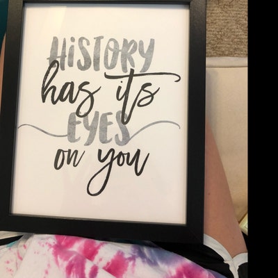 History Has Its Eyes on You Hamilton Quotes Hamilton Wall - Etsy