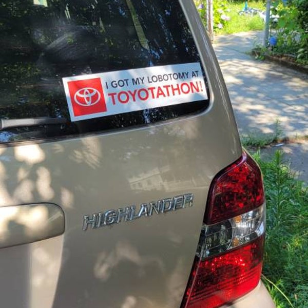 I Got My Lobotomy at Toyotathon Bumper Sticker - Etsy