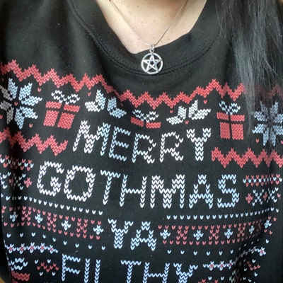 Gothic Christmas Jumper Sweatshirt Merry Gothmas Ya Filthy Animal Top ...