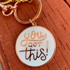 You Got This Enamel Keyring - Motivational Keychain - Key Ring - Enamel ...