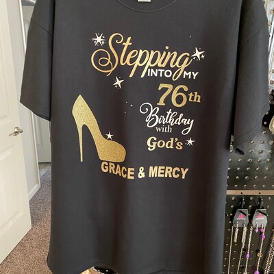 Stepping Into My 76th Birthday With Gods Grace and Mercy Svg, 76 ...