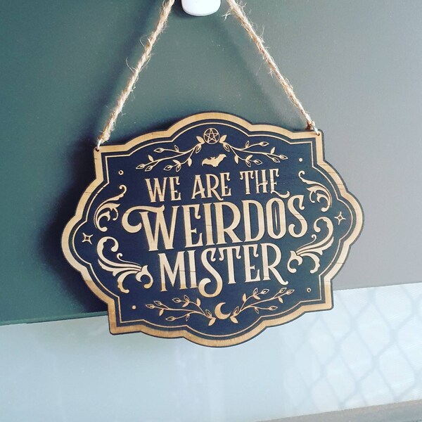 We Are the Weirdos Sign // Halloween Witchy Magickal Decor Sign - Etsy
