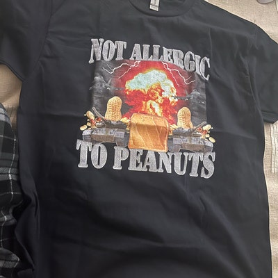Not Allergic to Peanuts Peanut Butter Shirt Meme Shirts Funny Meme T ...