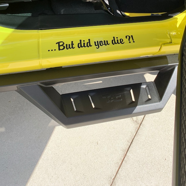But Did You Die Decal | Funny Vinyl Decal | Door Decal | Passenger ...