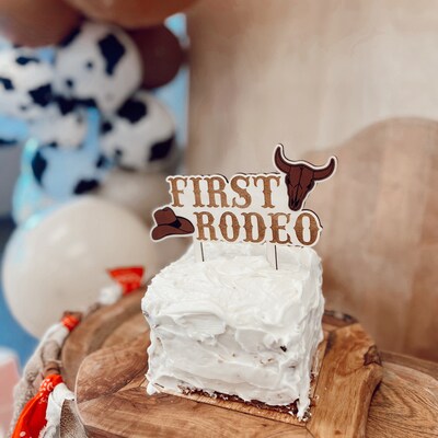 First Rodeo Cake Topper, My First Rodeo Birthday, How the West Was One ...