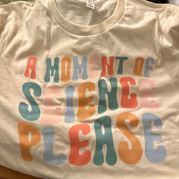 A Moment of Science Please Shirt Science Teacher Shirt Science Apparel ...