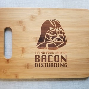 Star Wars Darth Vader I Find Your Lack of Bacon Disturbing Engraved ...