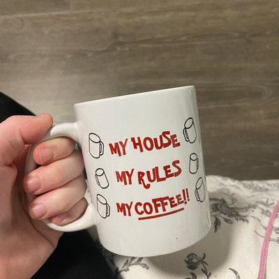 My House My Rules My Coffee Mug From Knives Out / 11oz & 15oz - Etsy