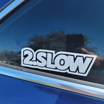 2.slow Sticker Vinyl Decal 2.0 Slow Car Cars Stickerbomb Engine ...