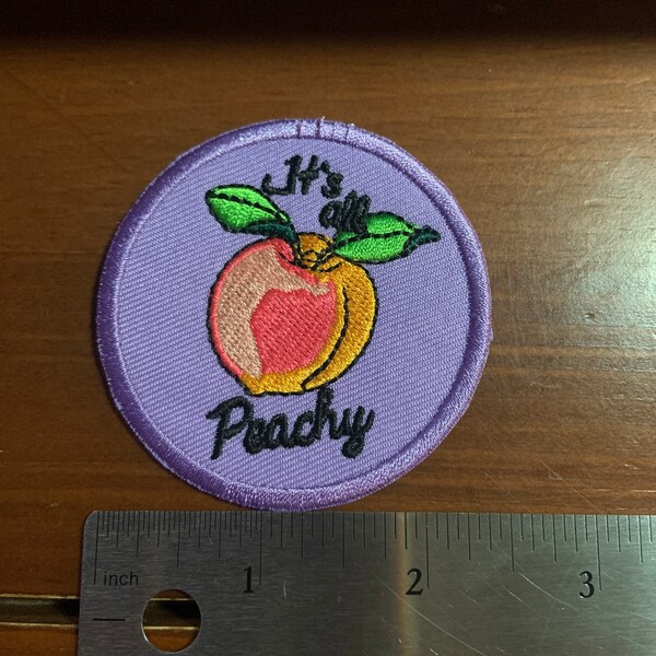 Its All Peachy! Embroidered Peach Patch, Fruit Patch, Iron on Patch ...