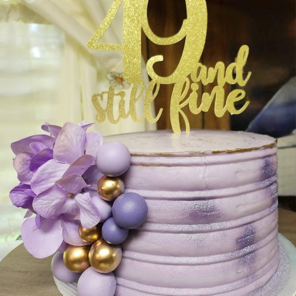49 and Still Fine, Custom Glitter Cake Topper, 49th Party Decor, Gold ...