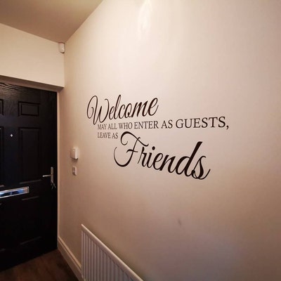 Welcome as Guests Leave as Friends... Wall Art Quote, Decal, Modern ...