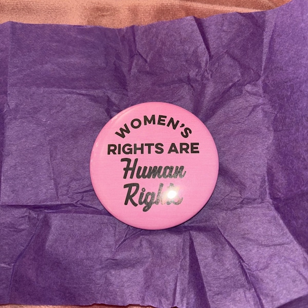 Women's Rights Are Human Rights 1.25" or 2.25" Pinback Pin Button Badge ...