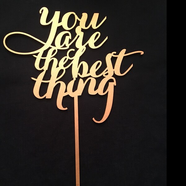 You Are the Best Thing Cake Topper, Wedding Cake Topper, Engagement ...