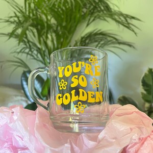 The Youre so Golden Mug Glass Mug Tea Coffee Mug - Etsy UK