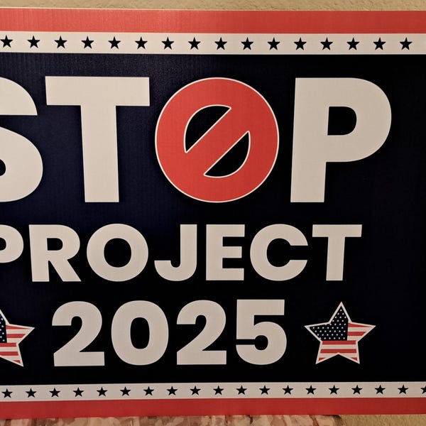 Stop Project 2025 Yard Sign - Coroplast Vote Democrat Lawn Sign ...
