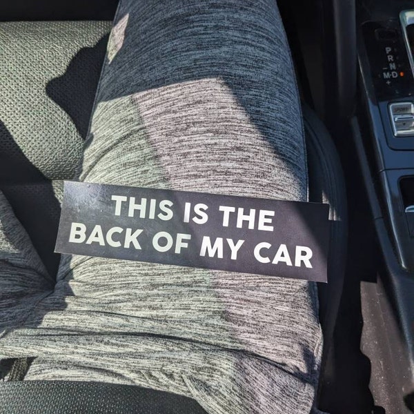 This is the Back of My Car Bumper Sticker or Magnet, 7x2 Inch Weather ...