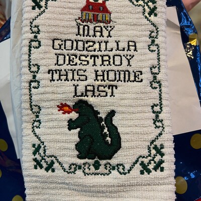May Godzilla Destroy This Home Last Embroidered Kitchen Towel 100% ...