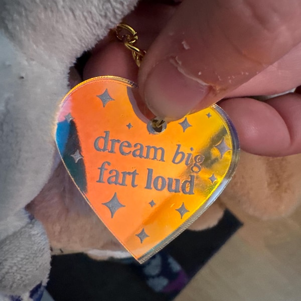 Dream Big, Fart Loud Iridescent Acrylic Keychain - Etsy