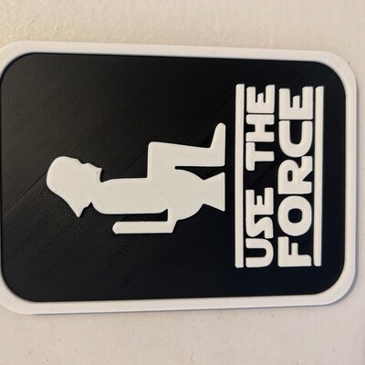 Use the Force Funny Bathroom Sign Restroom Sign 611 Options 3D Printed ...