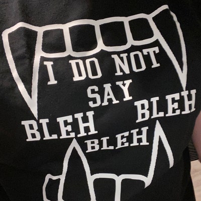 I Do Not Say Bleh Funny Scary halloween Cult Classic movies Vampire ...