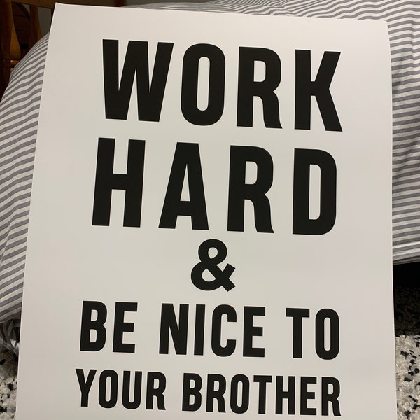 Work Hard and Be Nice to Your Brother Poster Brother Poster Minimal ...