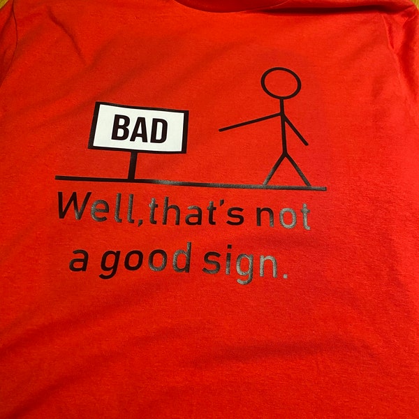Well That's Not A Good Sign T-shirt SVG Download - Adult Sarcastic ...