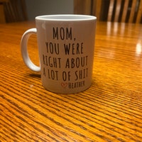 Mom You Were Right Mug Funny Mothers Day Gifts Moms Birthday Coffee Mug ...