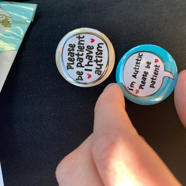 I'm Autistic Please Be Patient, Button Badge Pin, 32mm or 44mm ...