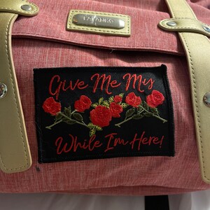 Exclusive, give Me My Roses, While I Am Here, Statement Patch, 4x3 ...
