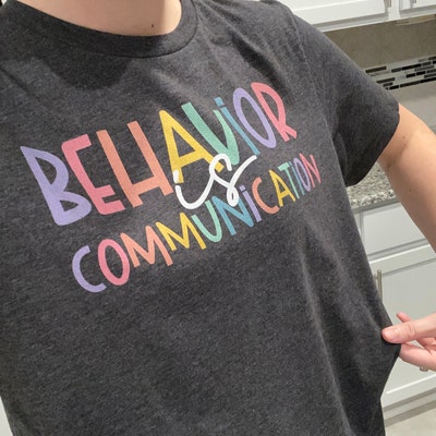 Cute Behavior is Communication Shirt, Special Education Teacher Shirt ...