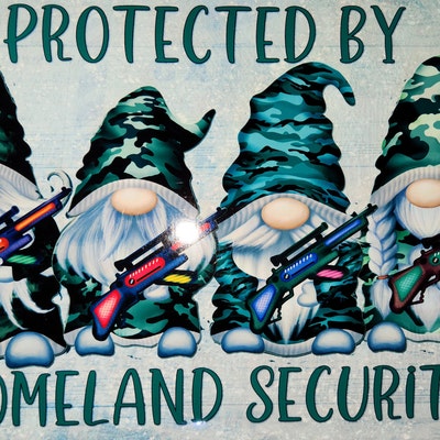 Gnomeland Security, Gnome Sign, Gnome Lover Gift, Gnome With Guns ...