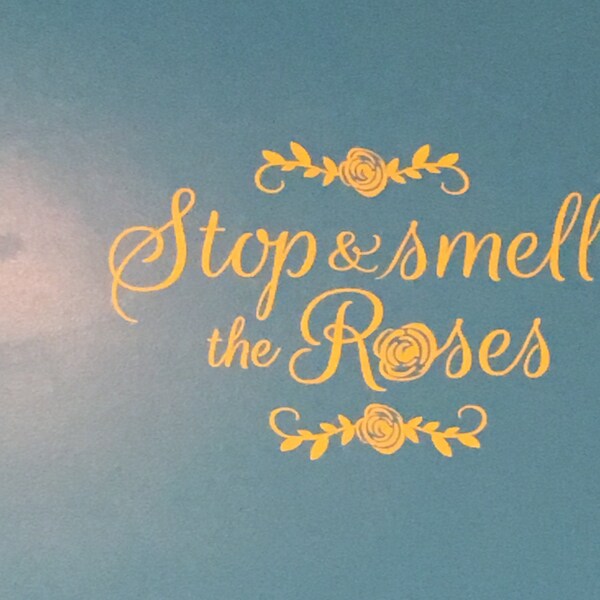 Stop and Smell the Roses Quote - Wall Decal Custom Vinyl Art Stickers ...