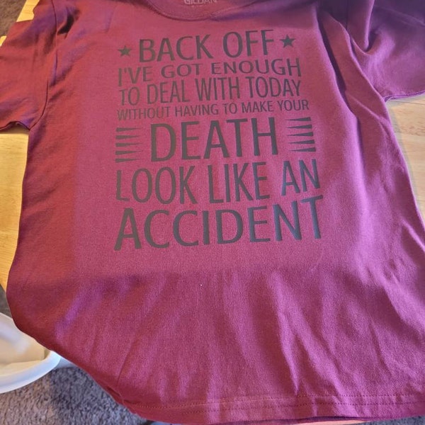 Back off I’ve Got Enough to Deal With Today Without Having to Make Your ...