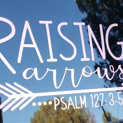 Raising Arrows Decal Psalm 127:3-5 Christian Decal Raising My Tribe ...