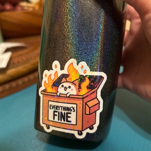 Embrace the Chaos: Everything's Fine Dumpster Fire Sticker Funny Meme ...