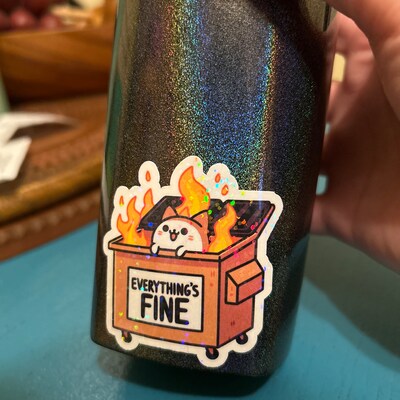 Embrace the Chaos: Everything's Fine Dumpster Fire Sticker Funny Meme ...