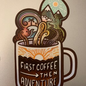 FIRST COFFEE Then ADVENTURE// Weatherproof Outdoor Sticker // Vinyl 4 ...