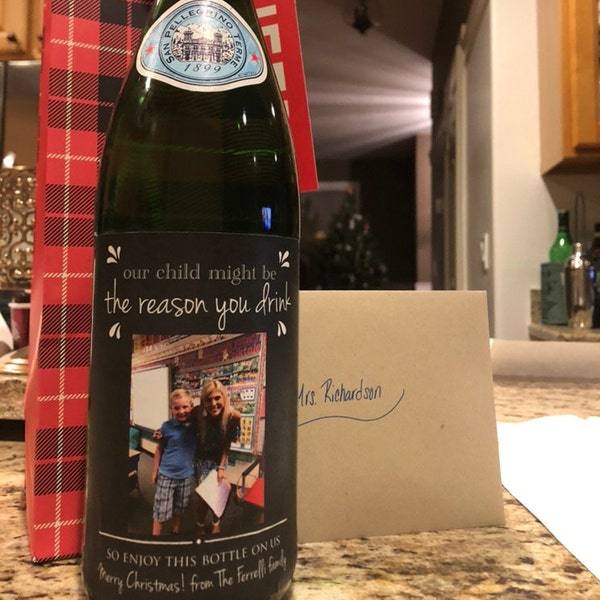 Our Child Might Be the Reason You Drink Wine Bottle Labels Teachers ...