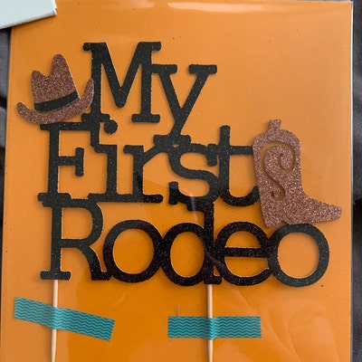 My First Rodeo Cake Topper / First Birthday / Cowgirl Party / - Etsy