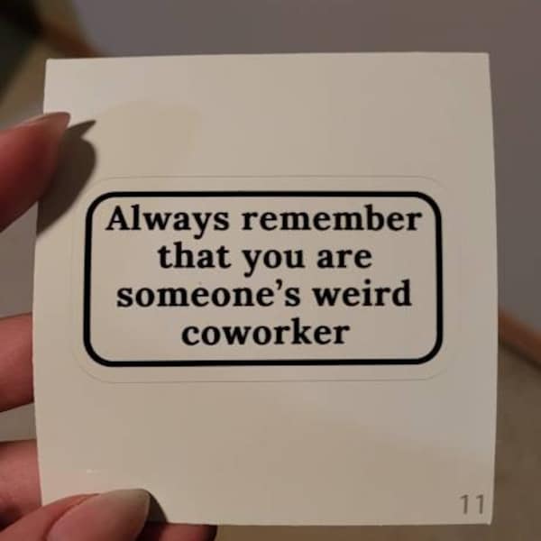 Weird Coworker Sticker, Weird, Work Sticker, Funny Work, Funny Sticker ...