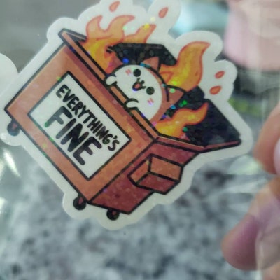 Embrace the Chaos: Everything's Fine Dumpster Fire Sticker Funny Meme ...