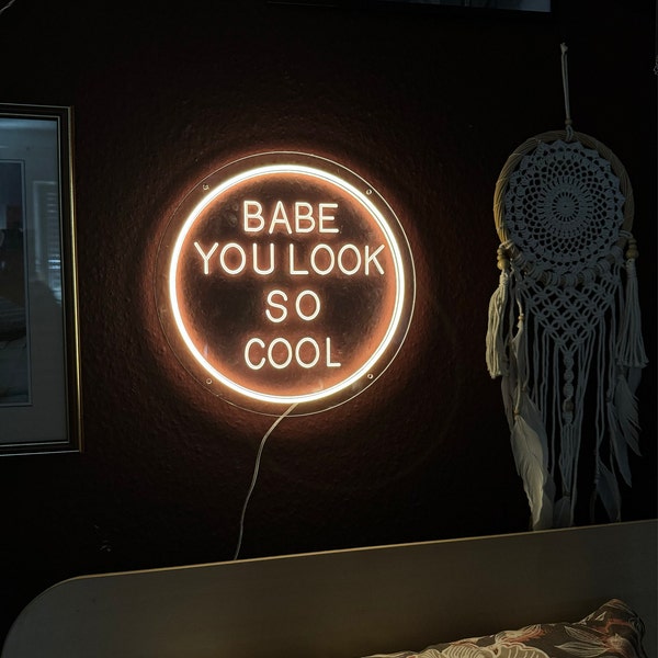 Babe You Look so Cool Neon Sign, Babe You Look so Cool Led Light ...