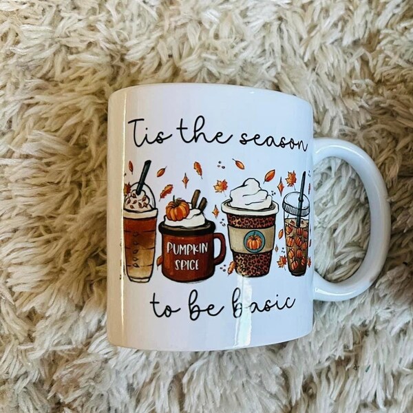 Tis the Season to Be Basic Mug, Pumpkin Spice Mug, Fall Coffee Cup ...